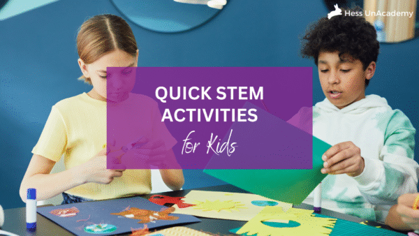 9 Quick STEM Activities & Projects - Hess UnAcademy