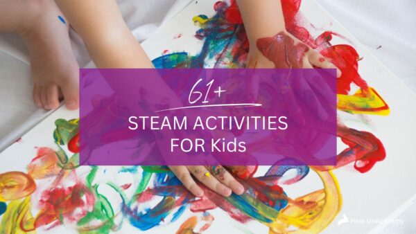 61+ STEAM Activities for Kids that are Ridiculously Fun
