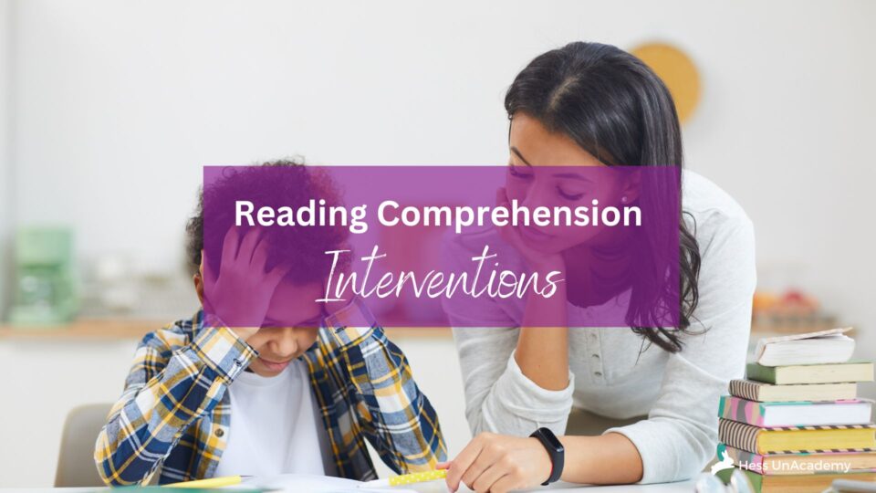 Reading Comprehension Interventions for Struggling Readers - Hess UnAcademy