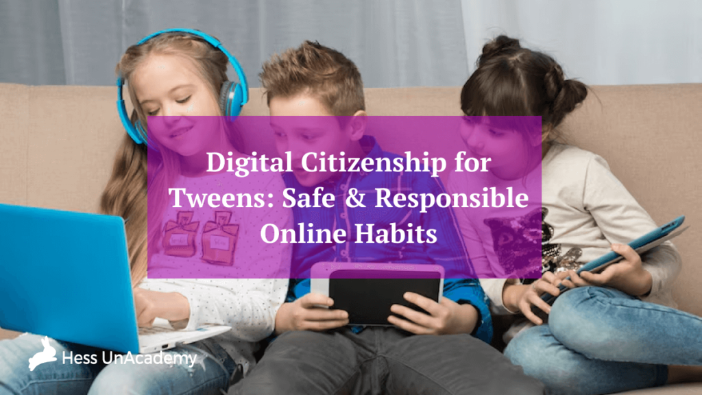 Digital Citizenship for Tweens | Safe & Responsible Online Habits